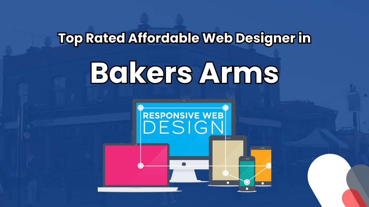 Web Designer in Bakers Arms | 5-Star Rated Web Design Agency